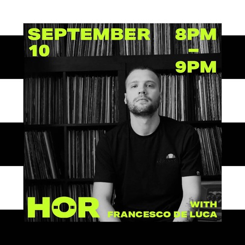 2019-09-10 - Francesco De Luca @ HÖR, Berlin | DJ sets tracklists on ...